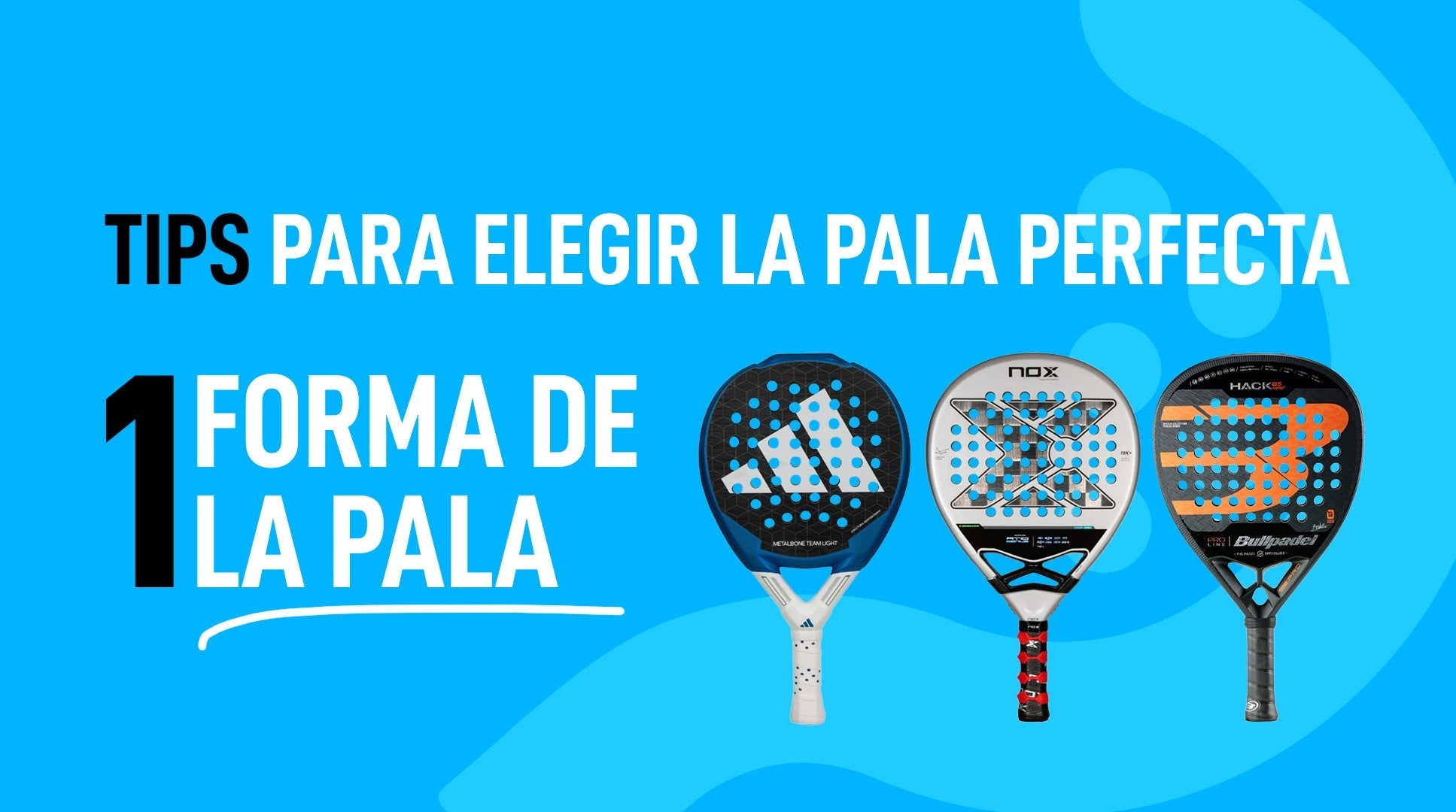 TIPS PARA ELEGIR LA PALA PERFECTA – Padel Market